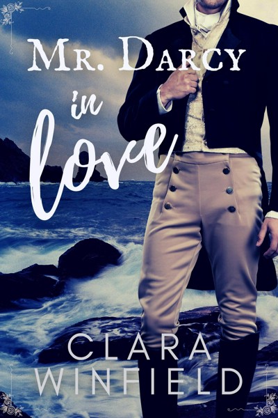 Smashwords – Mr. Darcy In Love – a book by Clara Winfield