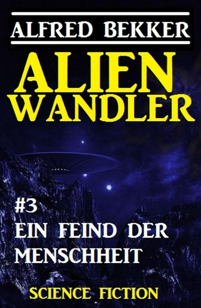 Smashwords – Alienwandler #3: Ein Feind der Menschheit – a book by ...