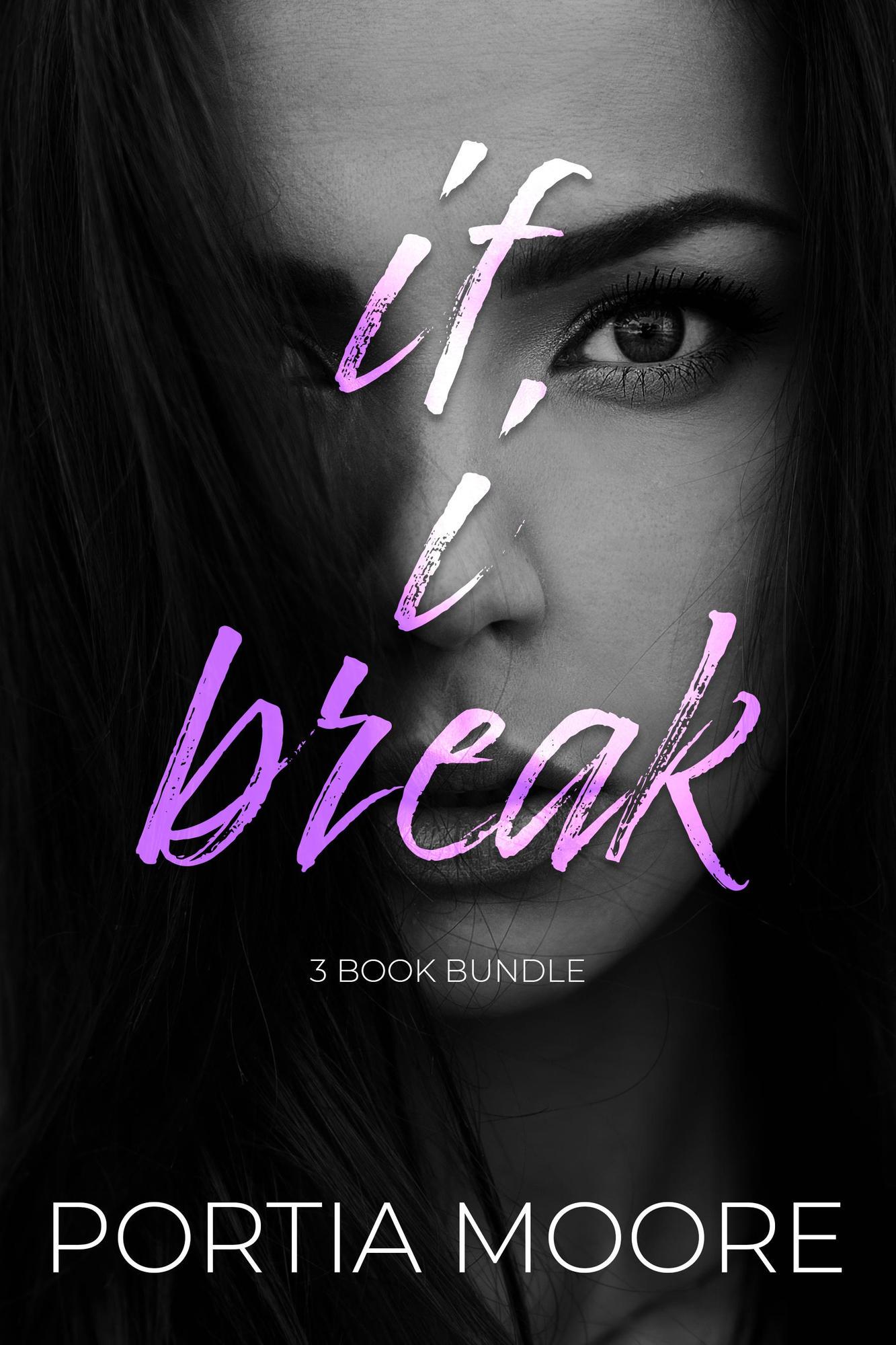 Smashwords – If I Break 3 Book Bundle – a book by Portia Moore