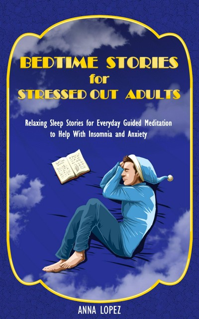 Smashwords Bedtime Stories For Stressed Out Adults Bedtime Stories