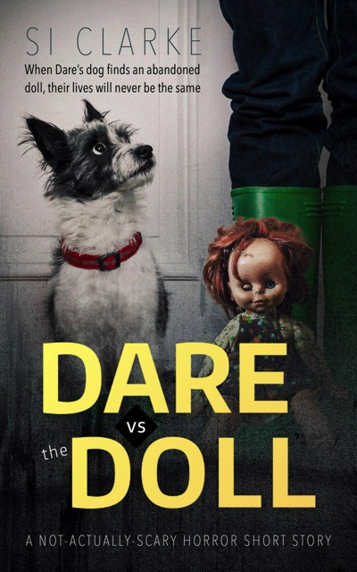 Smashwords – Dare vs the Doll – a book by SI CLARKE