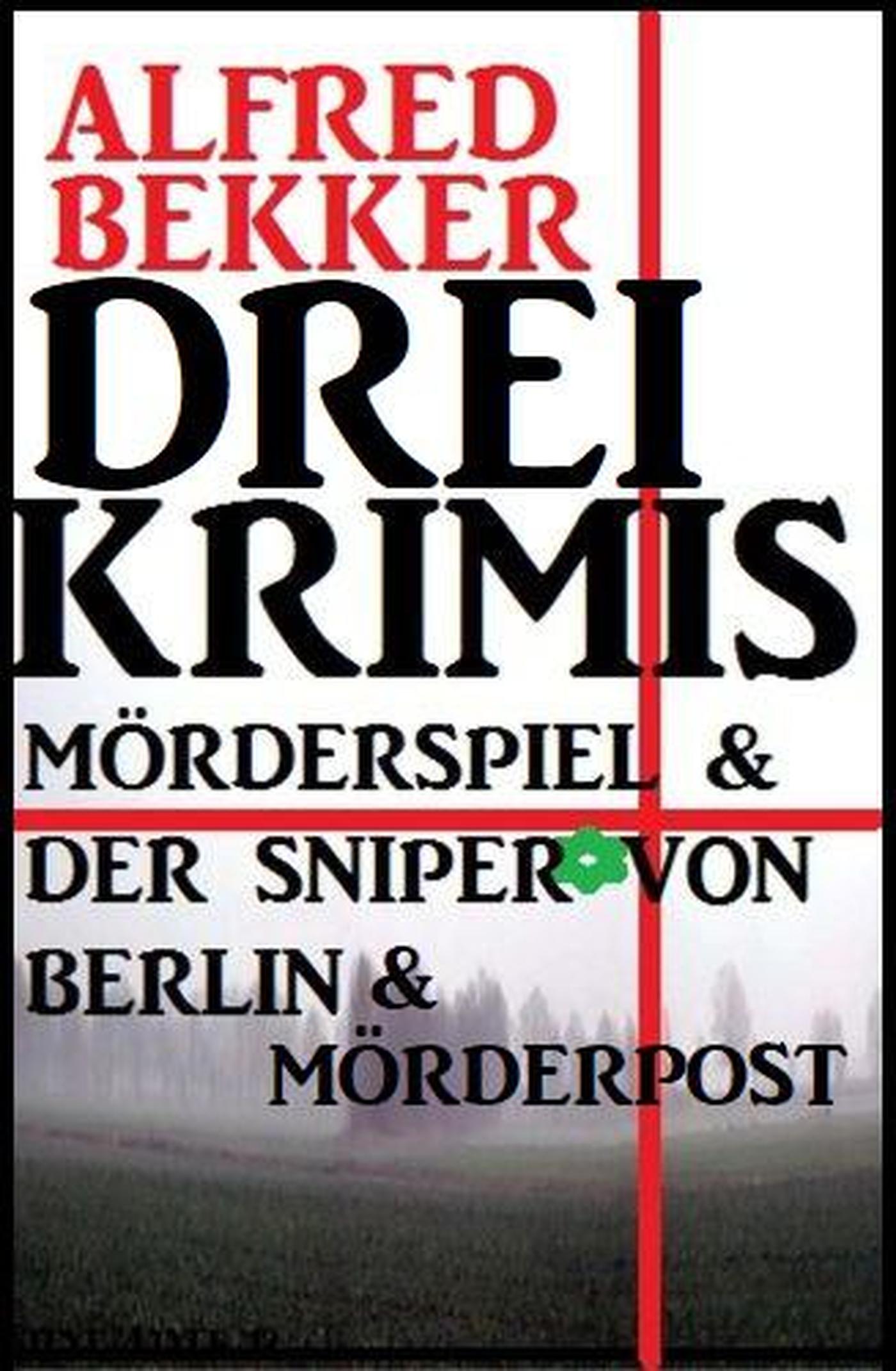 Smashwords – Drei Alfred Bekker Krimis: Mörderspiel. Der Sniper von ...