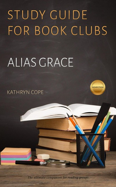 Smashwords – Study Guide for Book Clubs: Alias Grace – a book by ...