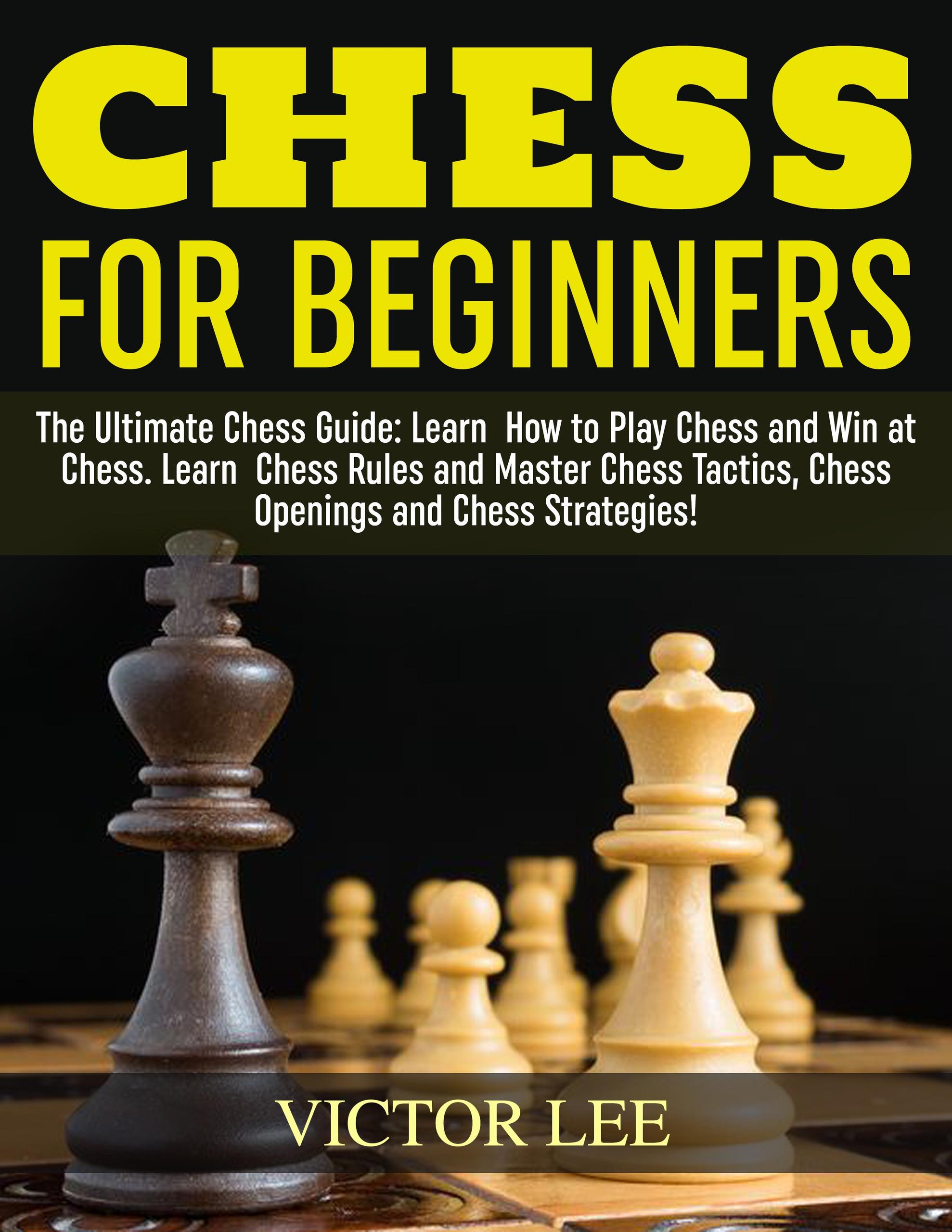 Smashwords – Chess: How To Play Chess For Beginners: Learn How to Win ...