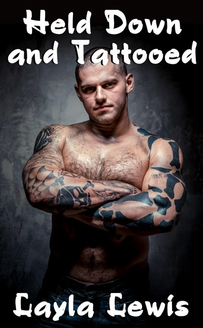 Smashwords – Held Down and Tattooed (a BDSM male dominant erotica) – a book by Layla Lewis