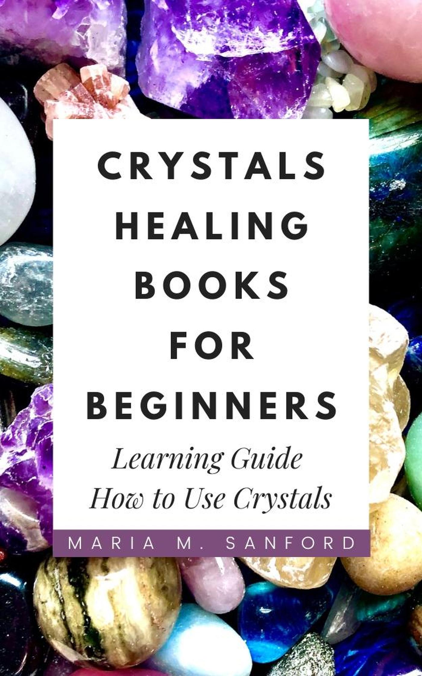 Smashwords – Crystals Healing Books For Beginners: Learning Guide How ...