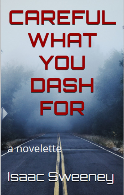 Smashwords – Careful What You Dash For – a book by Isaac Sweeney