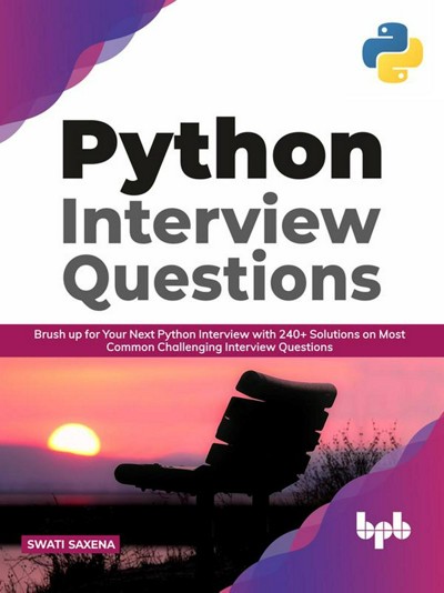 Smashwords – Python Interview Questions: Brush up for your next Python interview with 240 ...