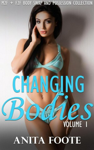 Smashwords – Changing Bodies - Collection: M2F + F2F Body Swap and Possession