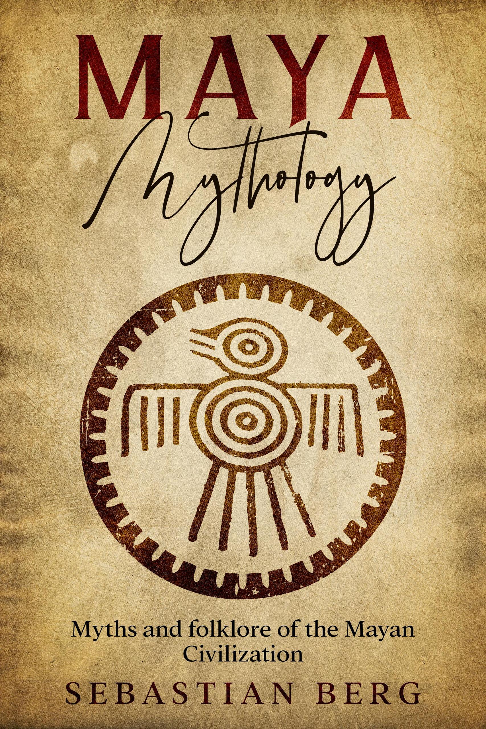 Smashwords – Maya Mythology: Myths and Folklore of the Mayan ...