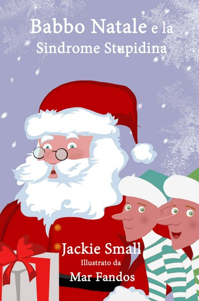 Smashwords – Babbo Natale e la Sindrome Stupidina – a book by Jackie Small