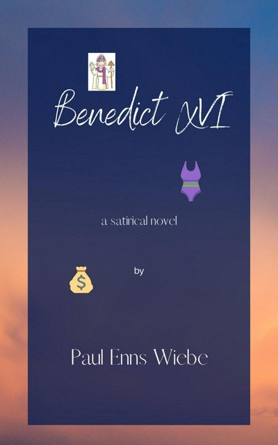 Smashwords – Benedict XVI: a novel – a book by Paul Enns Wiebe