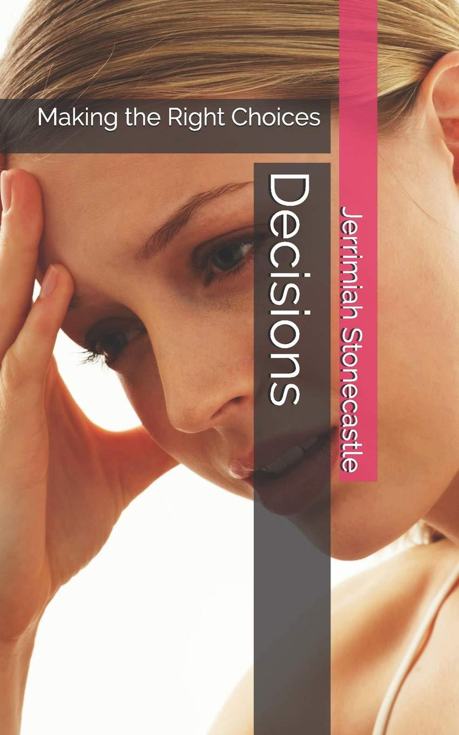 Smashwords – Decisions – a book by Jerrimiah Stonecastle