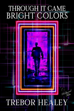 Smashwords – Through It Came Bright Colors – a book by Trebor Healey