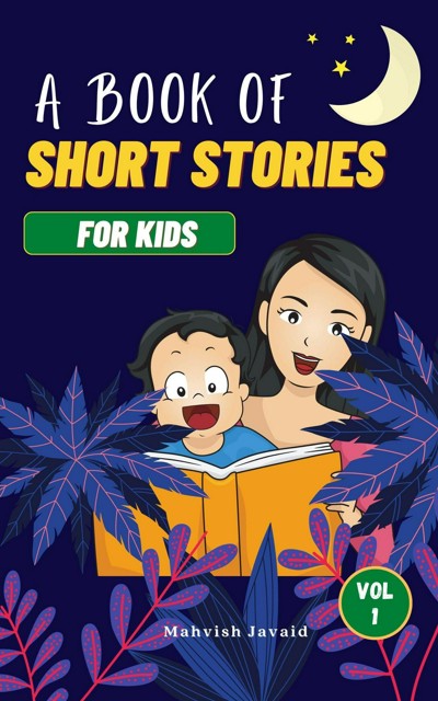 Smashwords – A Book of Short Stories For Kids – a book by Mahvish Javaid