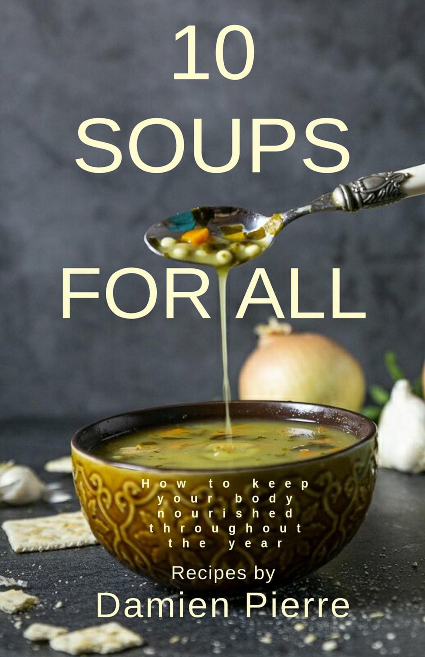 Smashwords – 10 Soups for All – a book by Damien Pierre