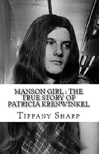 Smashwords – Manson Girl : The True Story of Patricia Krenwinkel – a ...