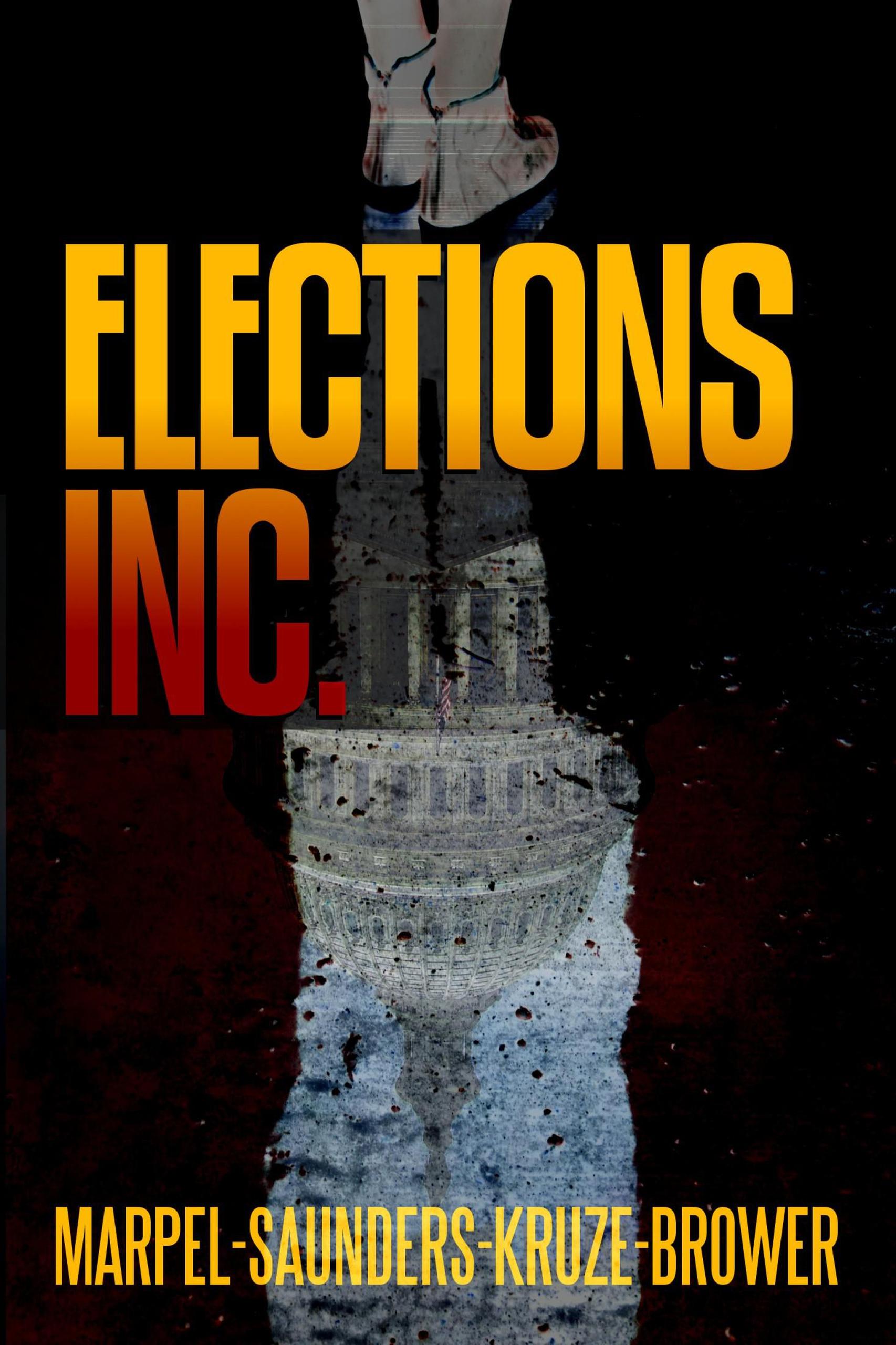 Smashwords – Elections, Inc. – a book by S. H. Marpel, R. L. Saunders, J. R. Kruze, & C. C. Brower