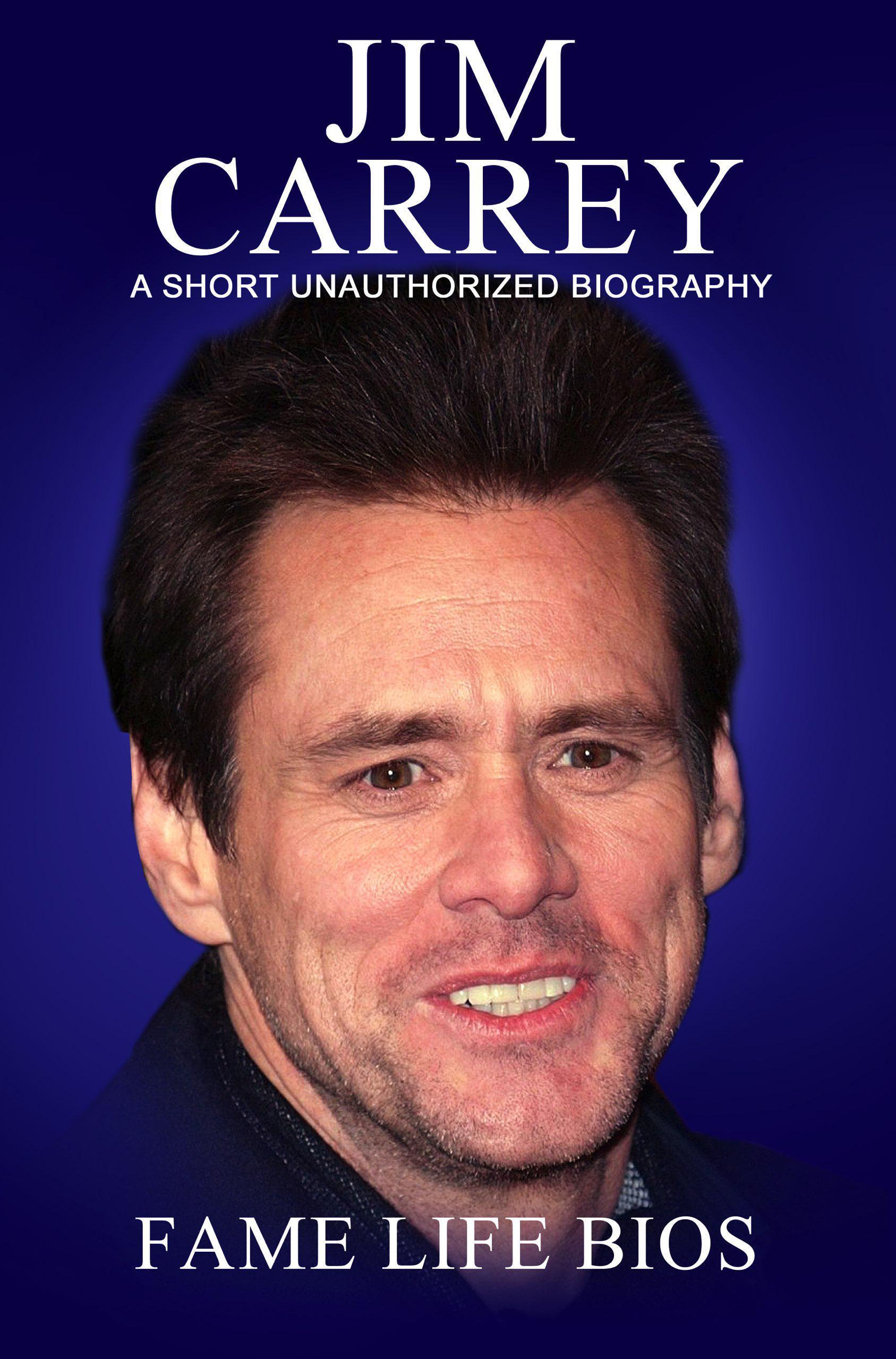 Smashwords – Jim Carrey A Short Unauthorized Biography – a book by Fame ...
