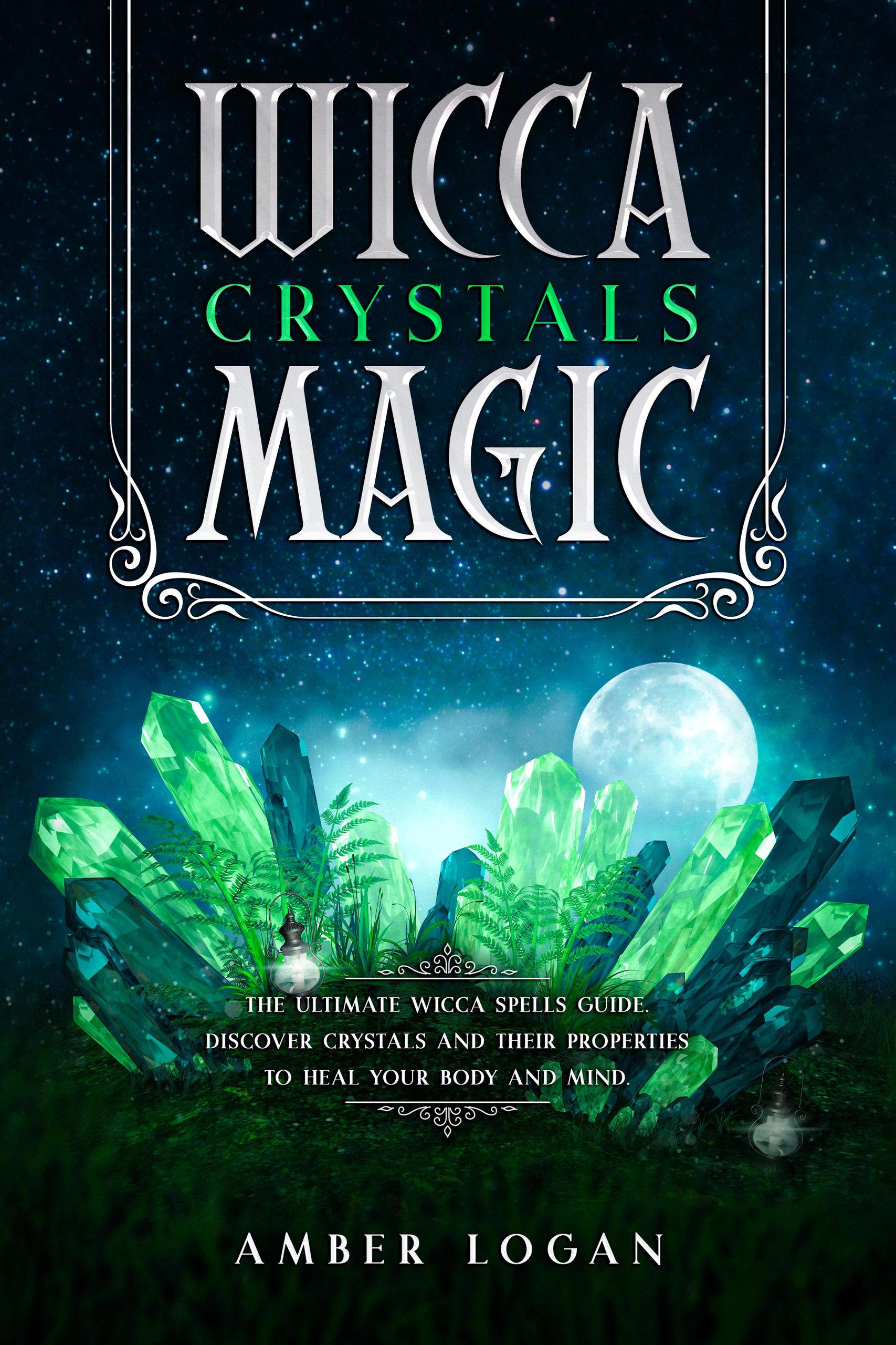 Smashwords – Wicca Crystal Magic: The Ultimate Wicca Spells Guide. Discover Crystals and Their ...