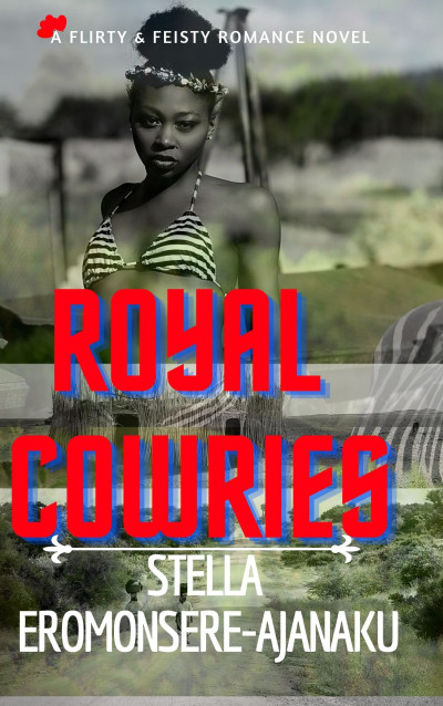 Smashwords – Royal Cowries ~ A Sweet Historical Romance – a book by Stella Eromonsere-Ajanaku