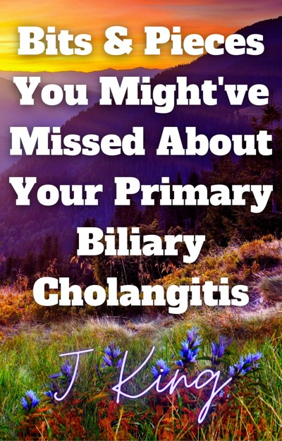 Smashwords – Bits & Pieces You Might've Missed About Your Primary Biliary Cholangitis – a book ...