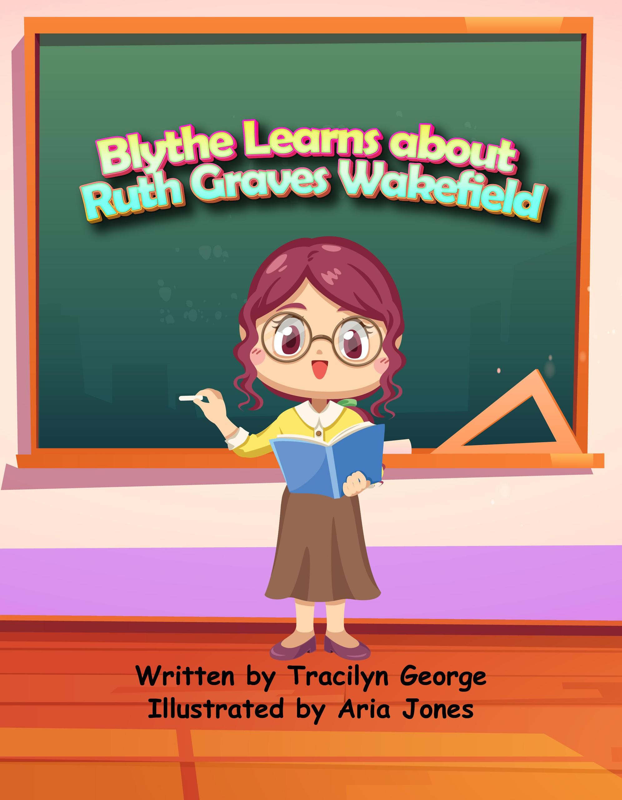 Smashwords – Blythe Learns about Ruth Graves Wakefield – a book by ...