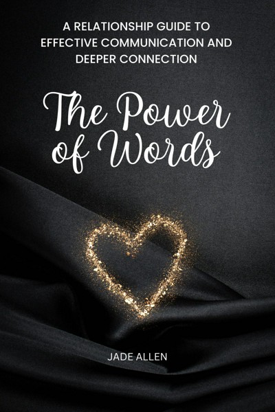 Smashwords – The Power of Words: A Relationship Guide to Effective Communication and Deeper ...