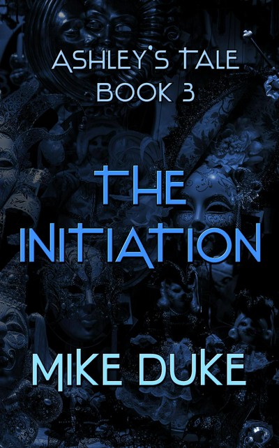 Smashwords – Ashley's Tale: The Initiation – a book by Mike Duke