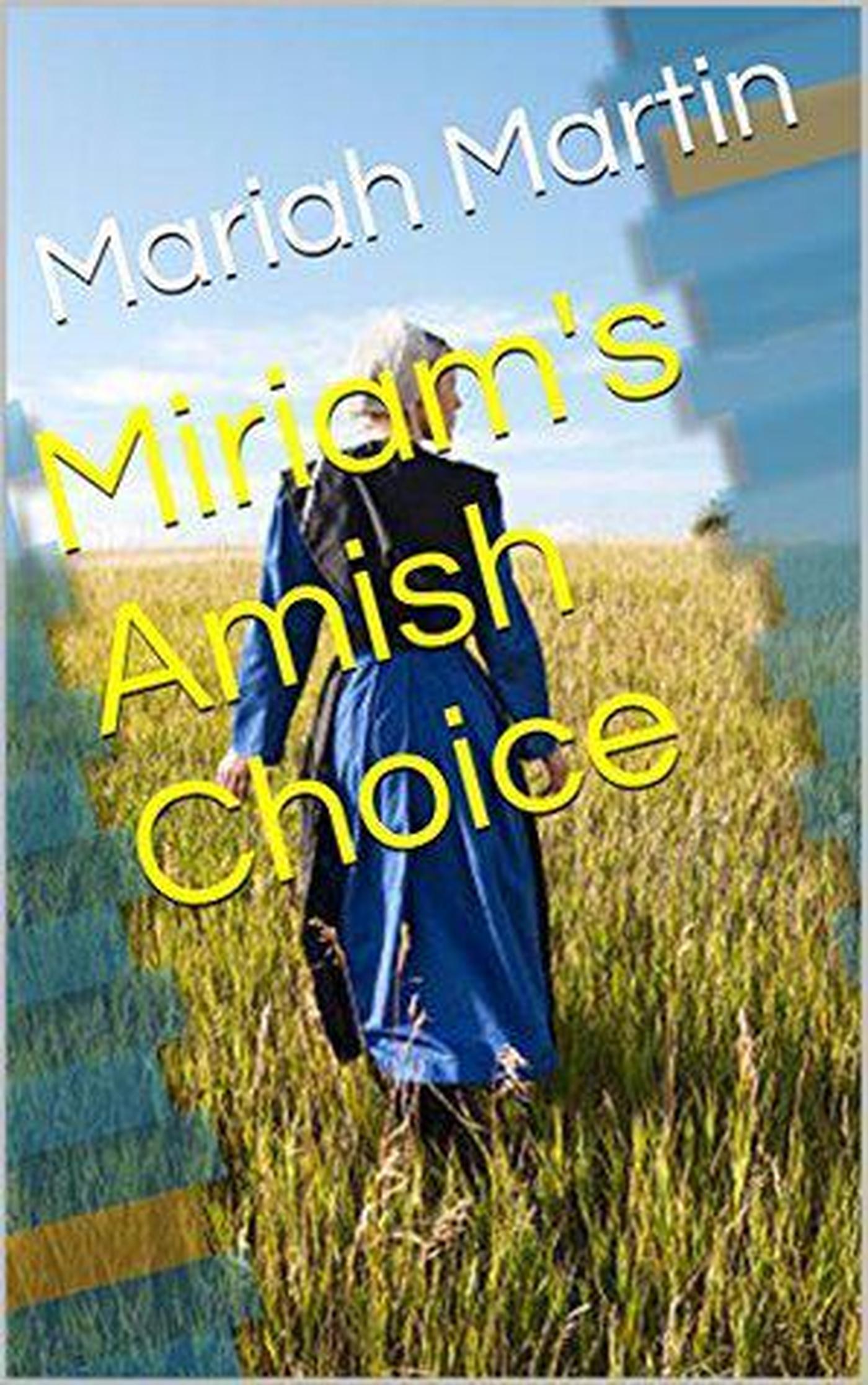 Smashwords – Miriam's Amish Choice – a book by Mariah Martin