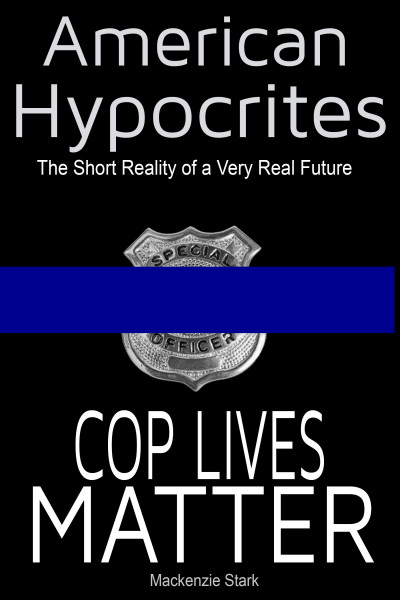 Smashwords – American Hypocrites - Cop Lives Matter – a book by ...
