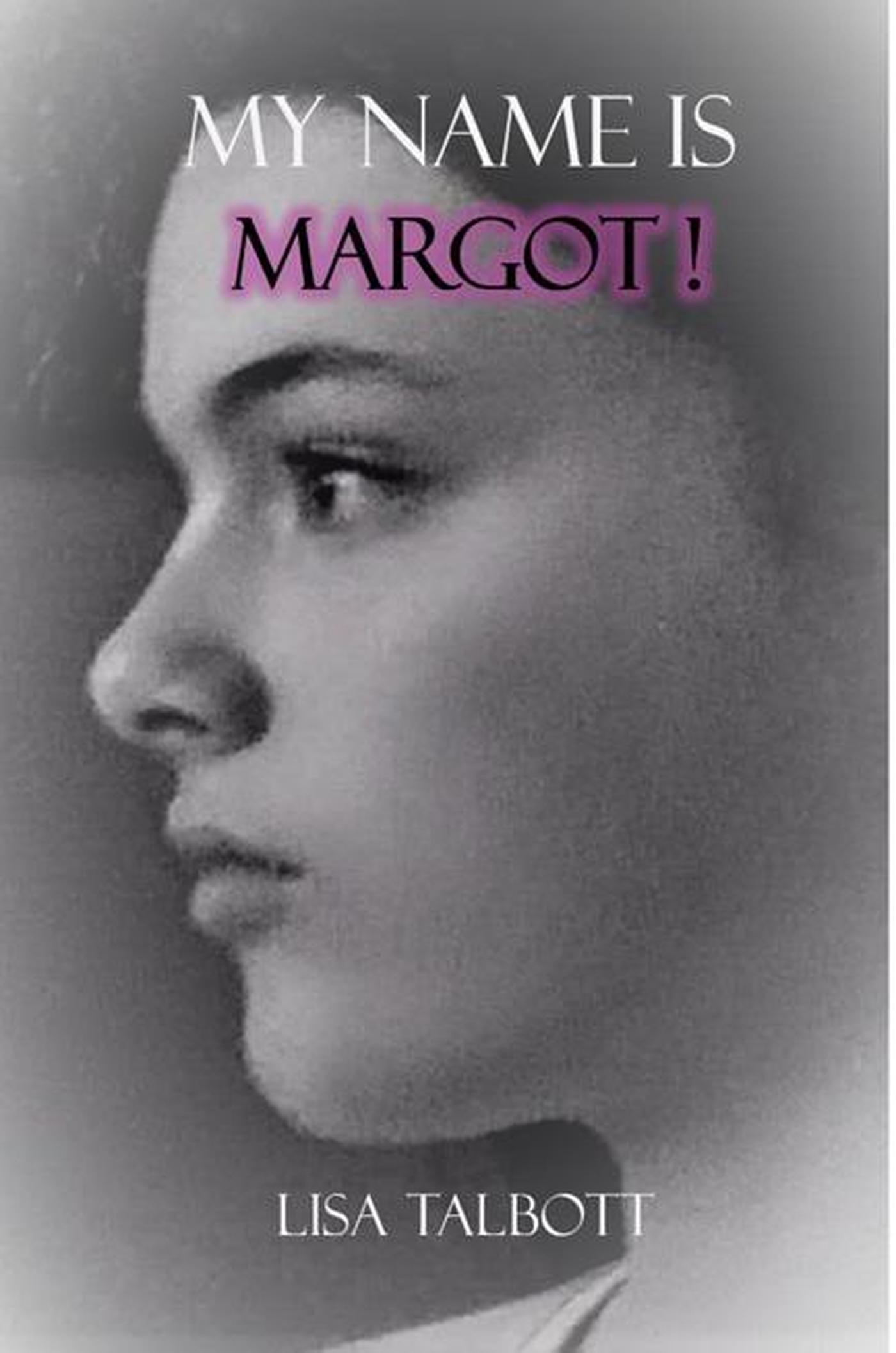 Smashwords – My Name is Margot! – a book by Lisa Talbott