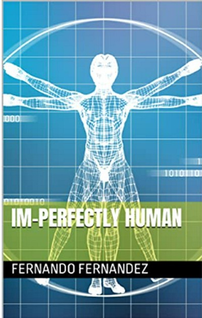 Smashwords – Im-perfectly Human – a book by Fernando Fernandez