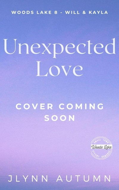 Smashwords – Unexpected Love (Woods Lake 8 - Will & Kayla) – a book by JLynn Autumn