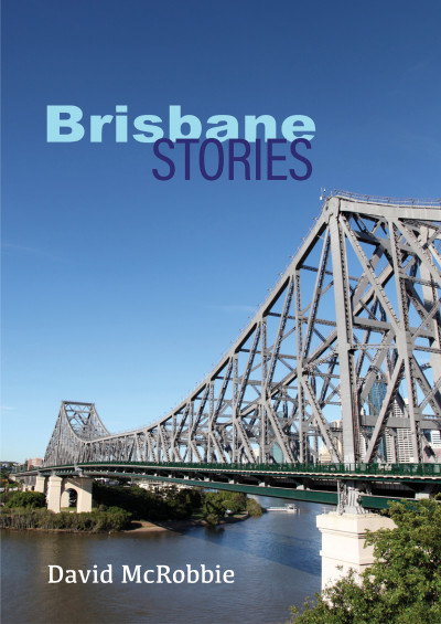 Smashwords – Brisbane Stories – a book by David McRobbie
