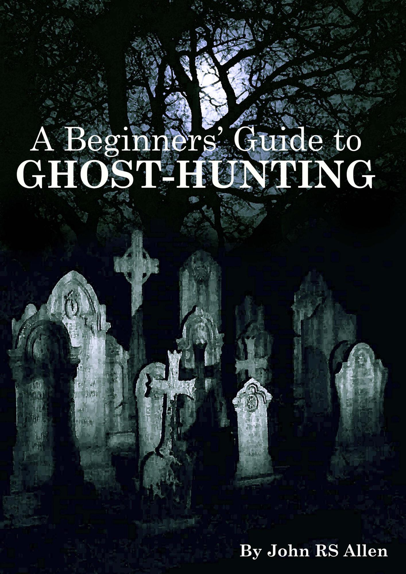 Smashwords – A Beginners' Guide to Ghost Hunting – a book by John Allen