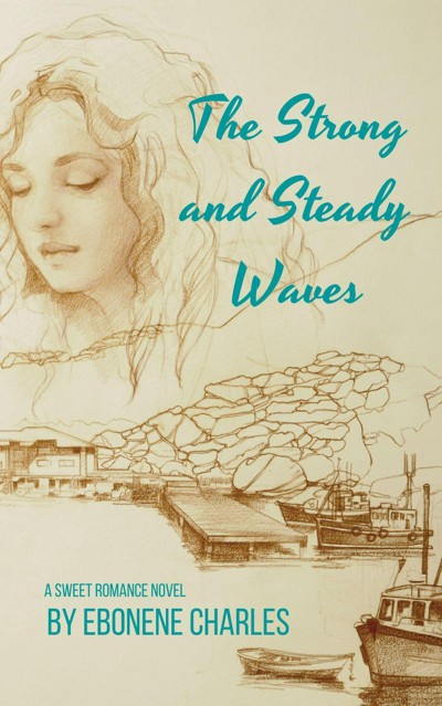 Smashwords – The Strong and Steady Waves – a book by Ebonene Charles
