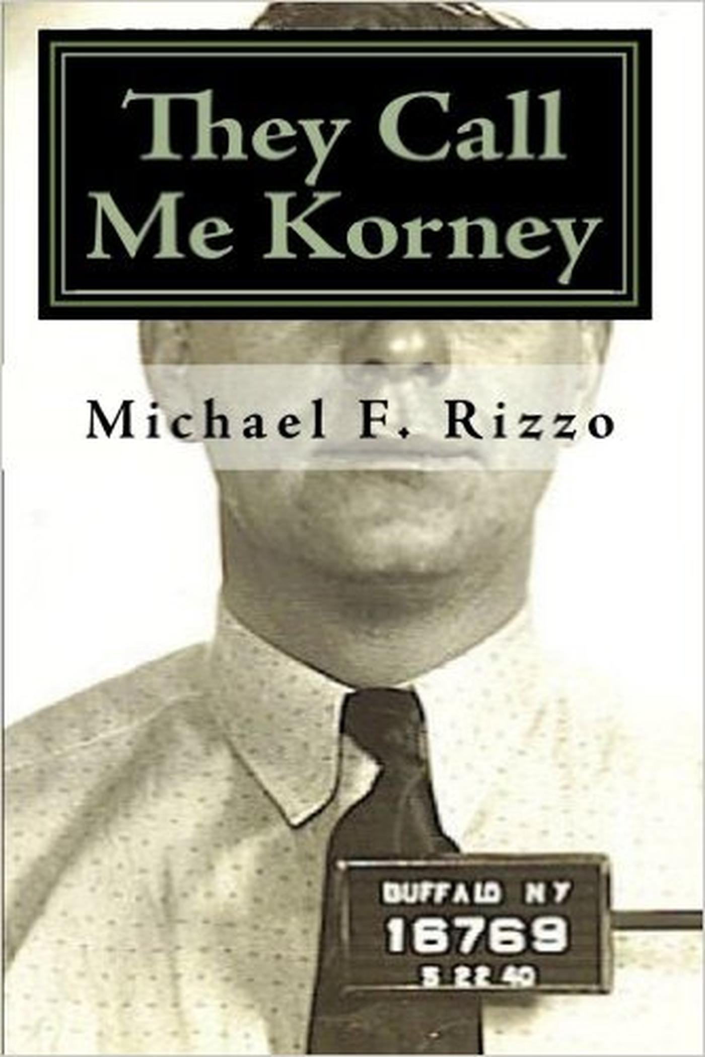 Smashwords – They Call Me Korney: Buffalo's Polish Gangsters – a book ...