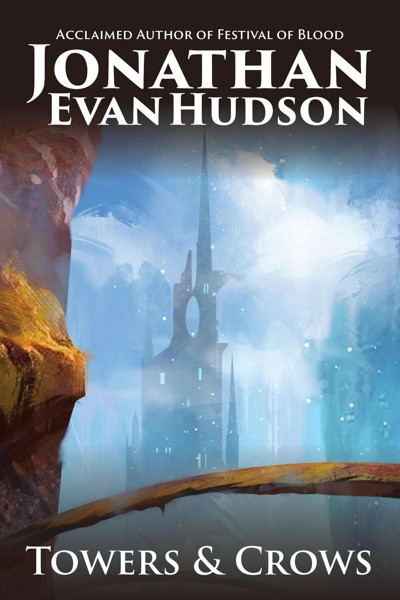 Smashwords – Towers & Crows – a book by Jonathan Evan Hudson