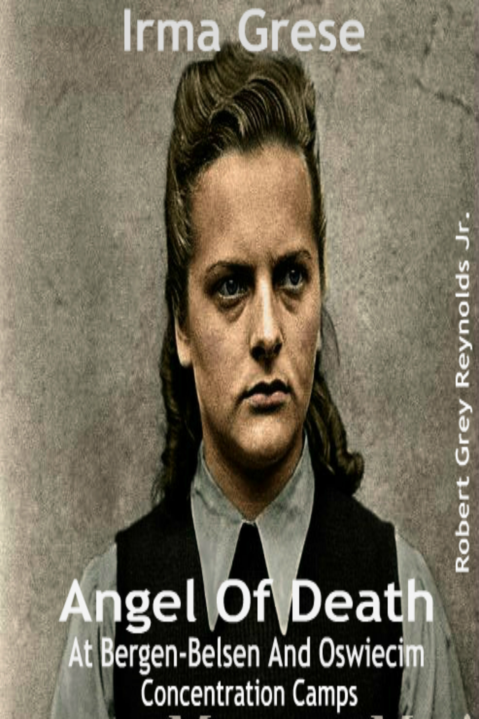 Smashwords – Irma Grese Angel Of Death At Bergen-Belsen And Oswiecim ...