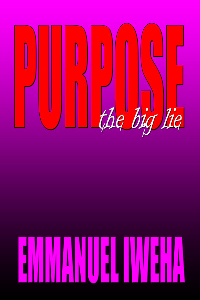Smashwords – Purpose: The Big Lie – a book by Emmanuel Iweha