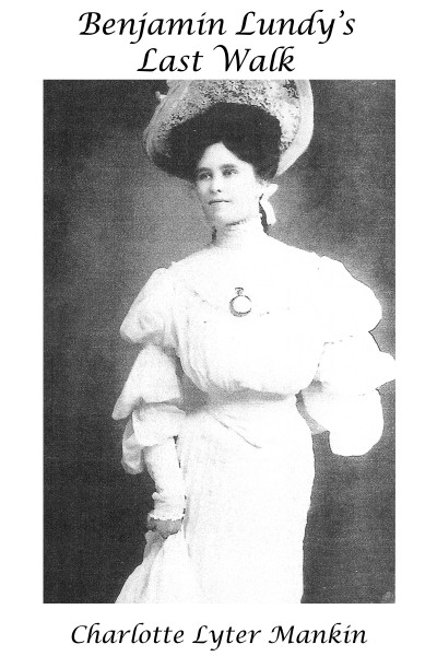 Smashwords – Benjamin Lundy's Last Walk – a book by Charlotte Lyter Mankin