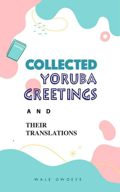 Smashwords – Collected Yoruba Greetings And Their Translations – a book ...
