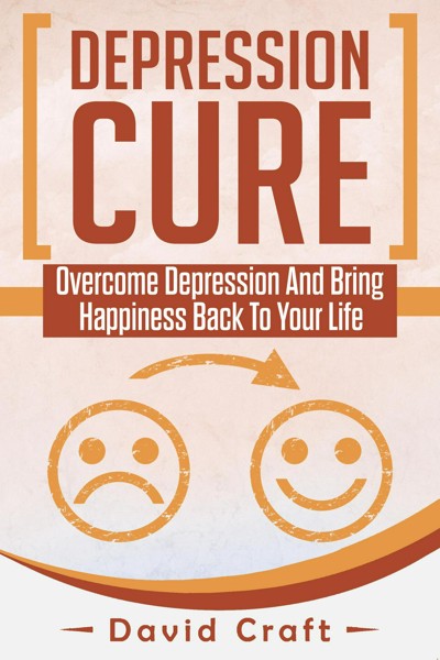 Smashwords – Depression Cure: Overcome Depression And Bring Happiness ...