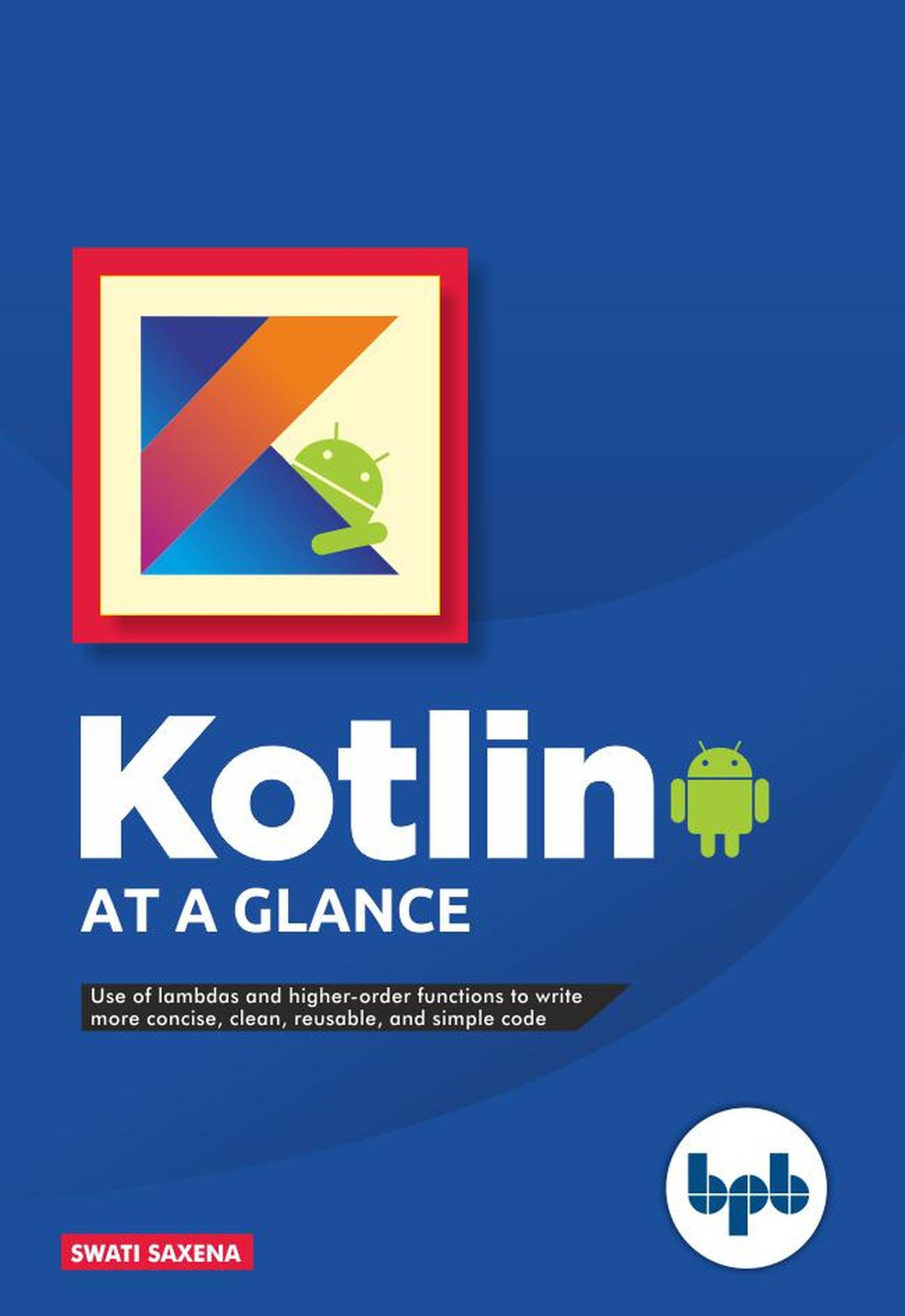 Smashwords – Kotlin at a Glance – a book by Swati Saxena