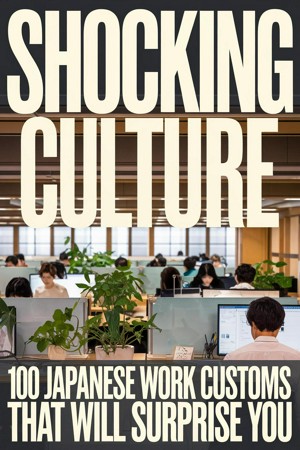 Smashwords – Shocking Culture: 100 Japanese Work Customs That Will Surprise You