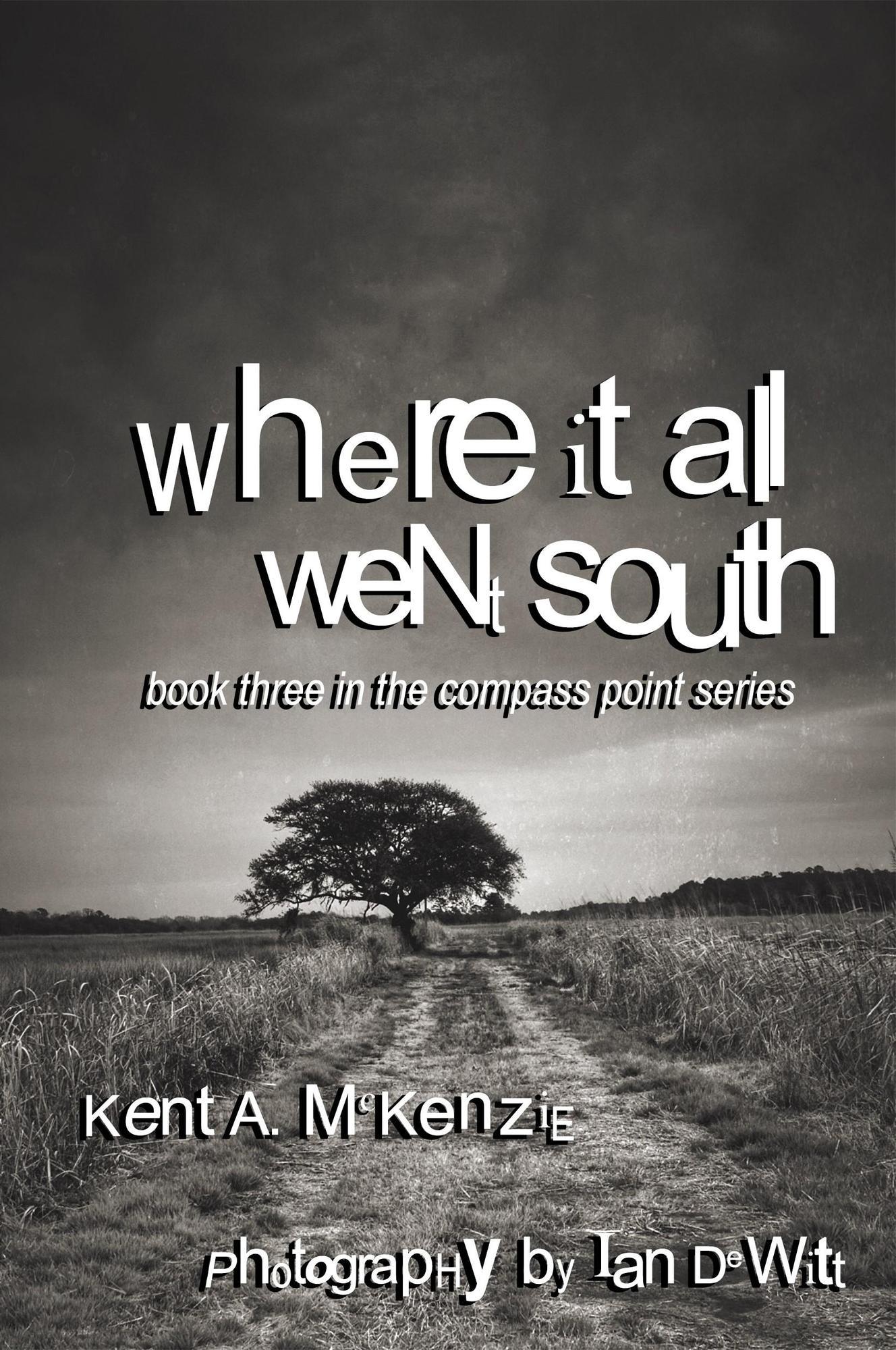 Smashwords – Where It All Went South – a book by Kent A. McKenzie