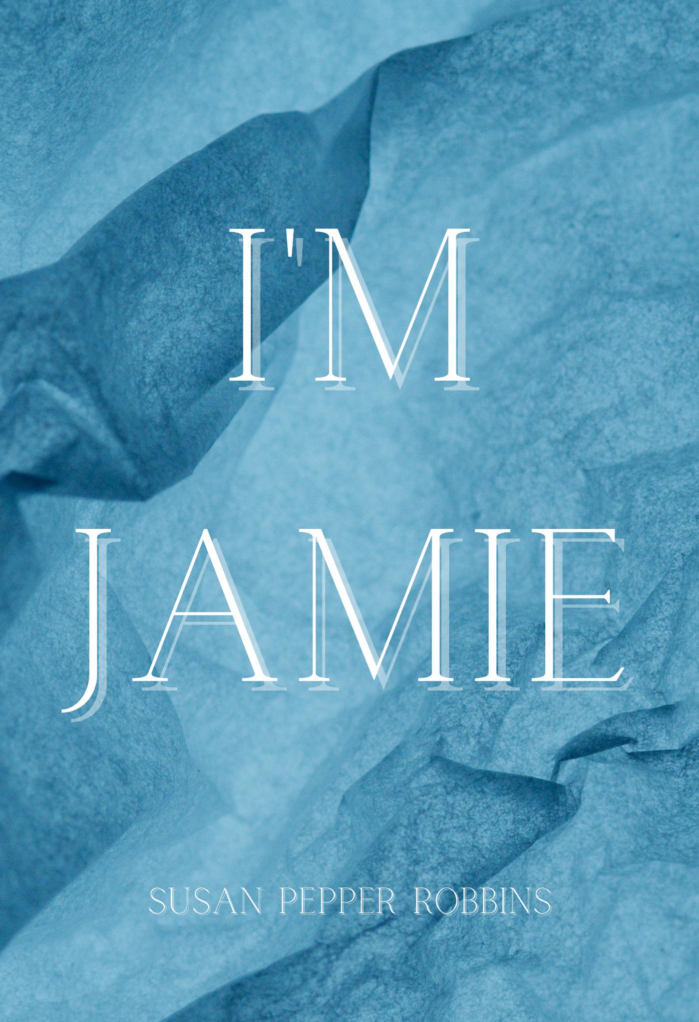 Smashwords – I'm Jamie – a book by Susan Pepper Robbins