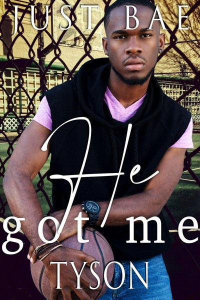 Smashwords – He Got Me: Tyson – a book by Just Bae