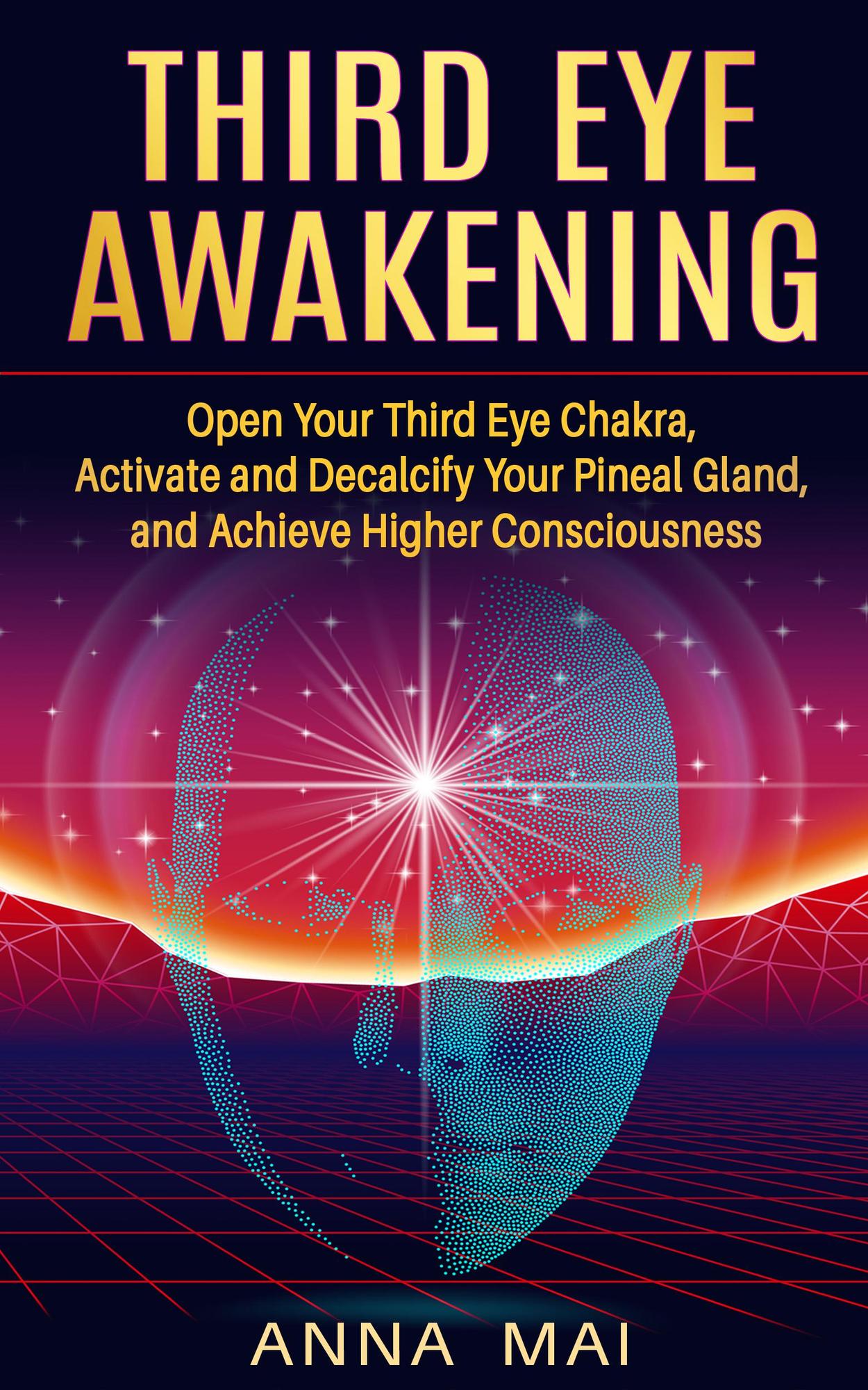 Smashwords – Third Eye Awakening: Open Your Third Eye Chakra, Activate ...
